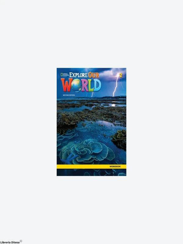 Explore Our World 2E 2 Workbook - Cengage – Librería Ditesa