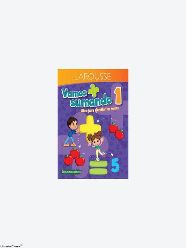 Larousse Vamos Sumando 1a Primaria Libro Fisico Ed 1 – Librería Ditesa