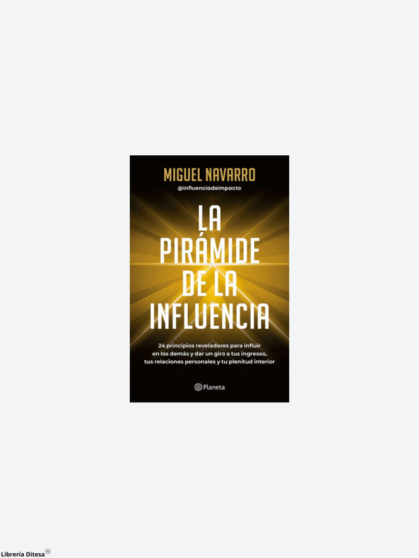 The Pyramid of Influence Book Miguel Navarro Original - Planeta ...